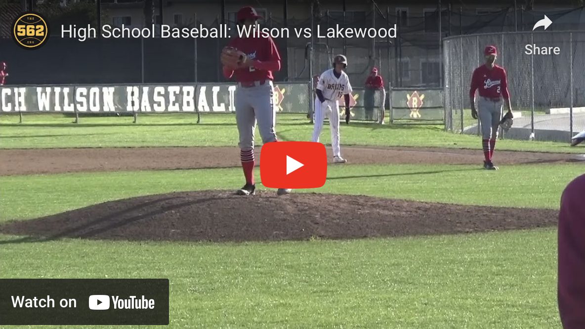 VIDEO: Wilson vs Lakewood Baseball – The562.org