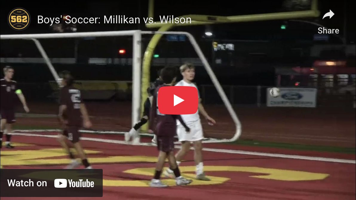 VIDEO: Millikan vs. Wilson, Boys’ Soccer – The562.org