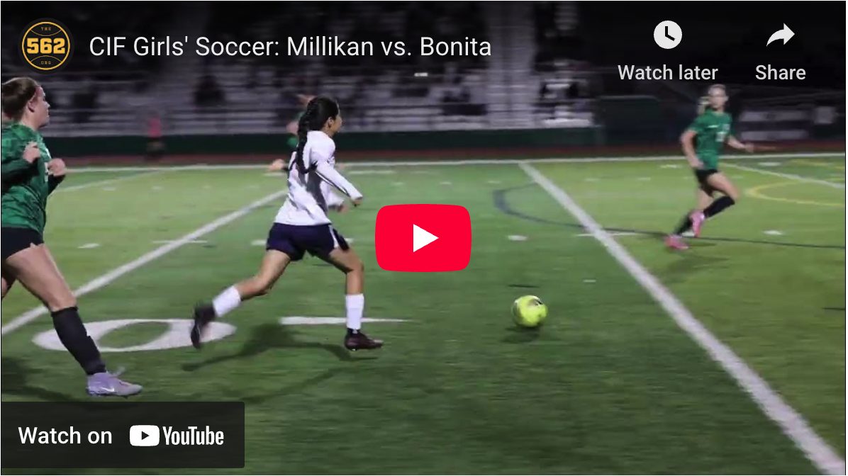 VIDEO: Millikan Vs. Bonita, CIF Girls’ Soccer – The562.org