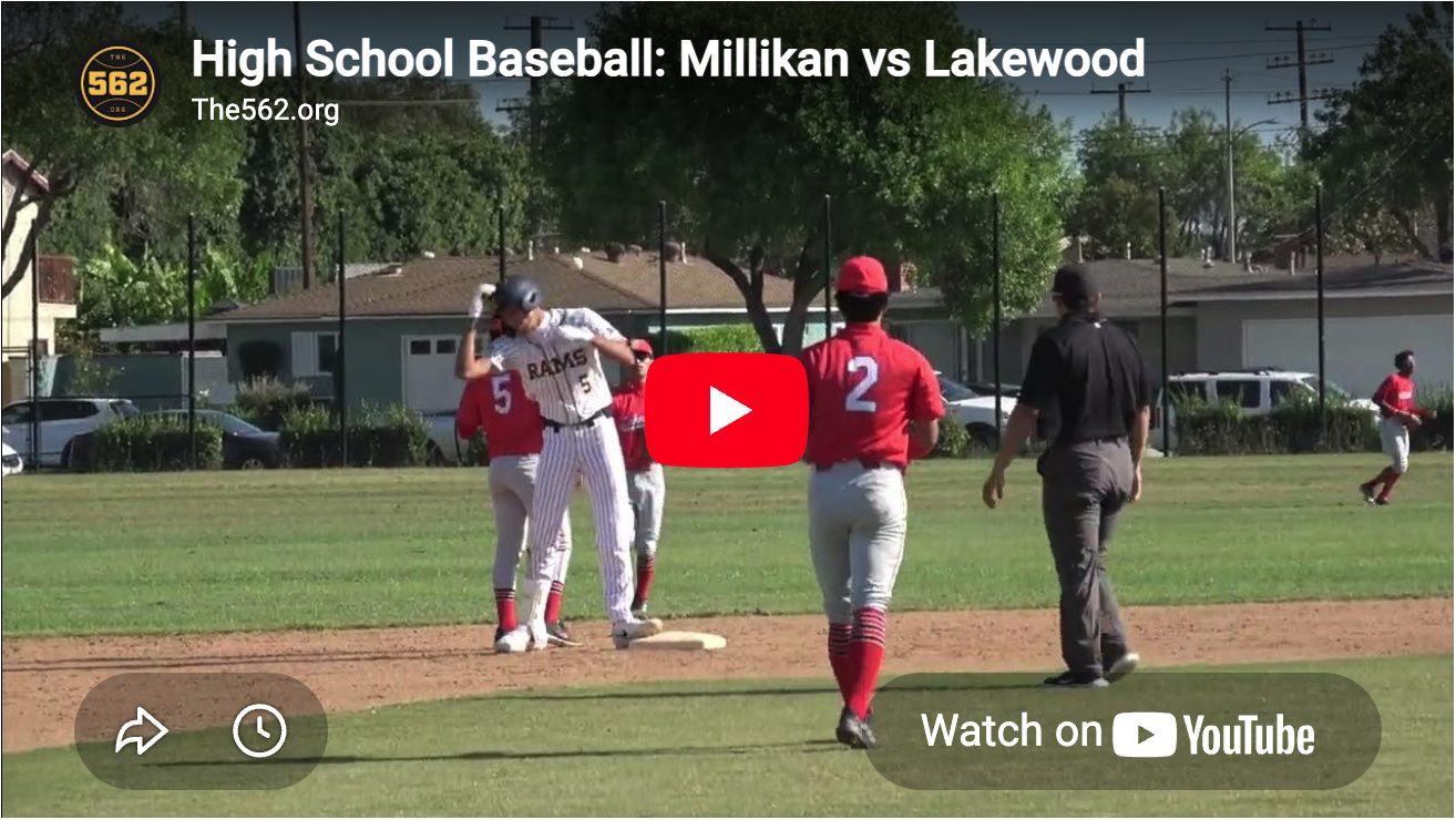 VIDEO: Millikan Vs. Lakewood, Baseball – The562.org